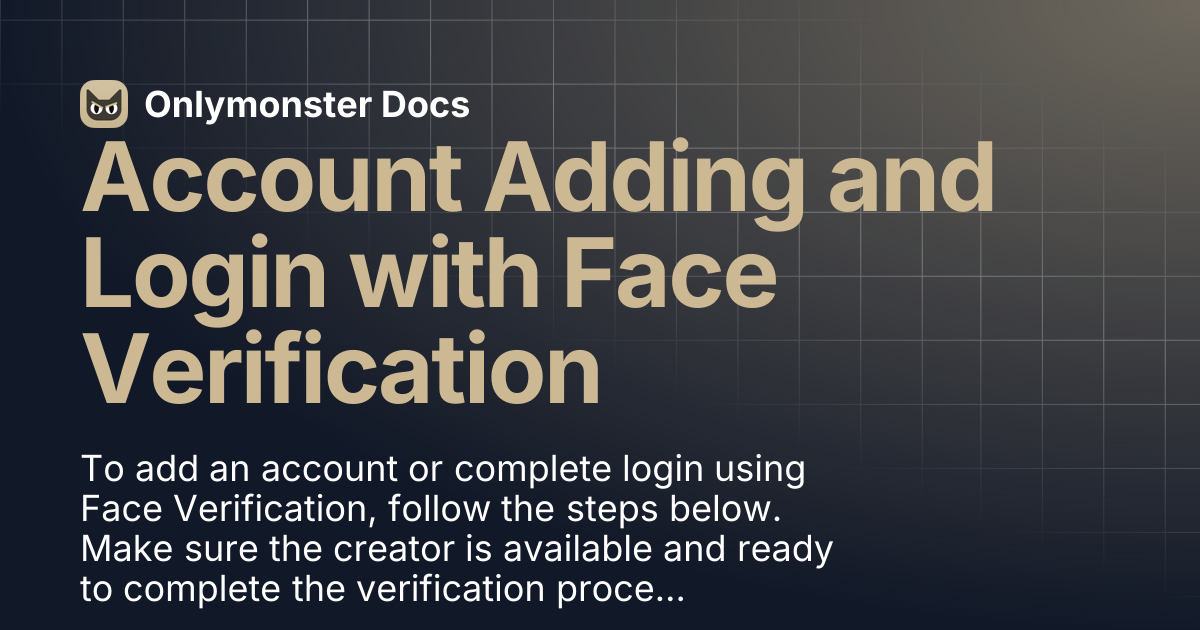 Account Adding and Login with Face Verification | Onlymonster Docs