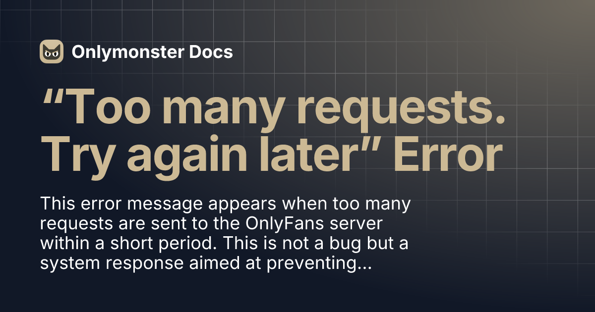 “Too many requests. Try again later” Error | Onlymonster Docs