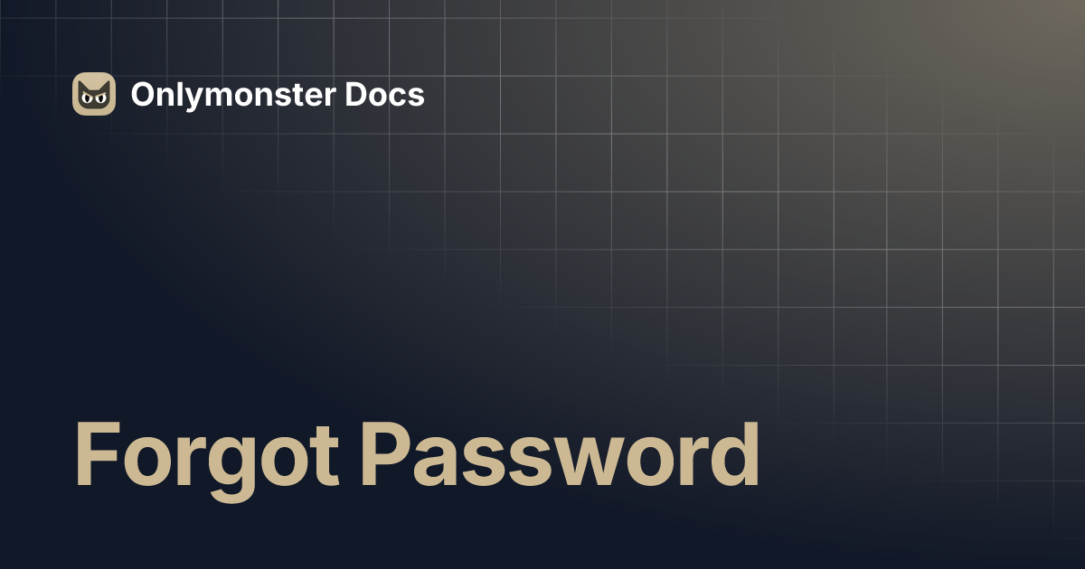 Forgot Password | Onlymonster Docs
